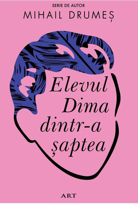Elevul Dima dintr-a șaptea - Mihail Drumeș - Editura Arthur