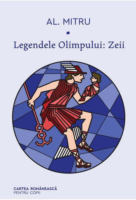 Legendele Olimpului: Zeii - Alexandru Mitru - Editura Arthur